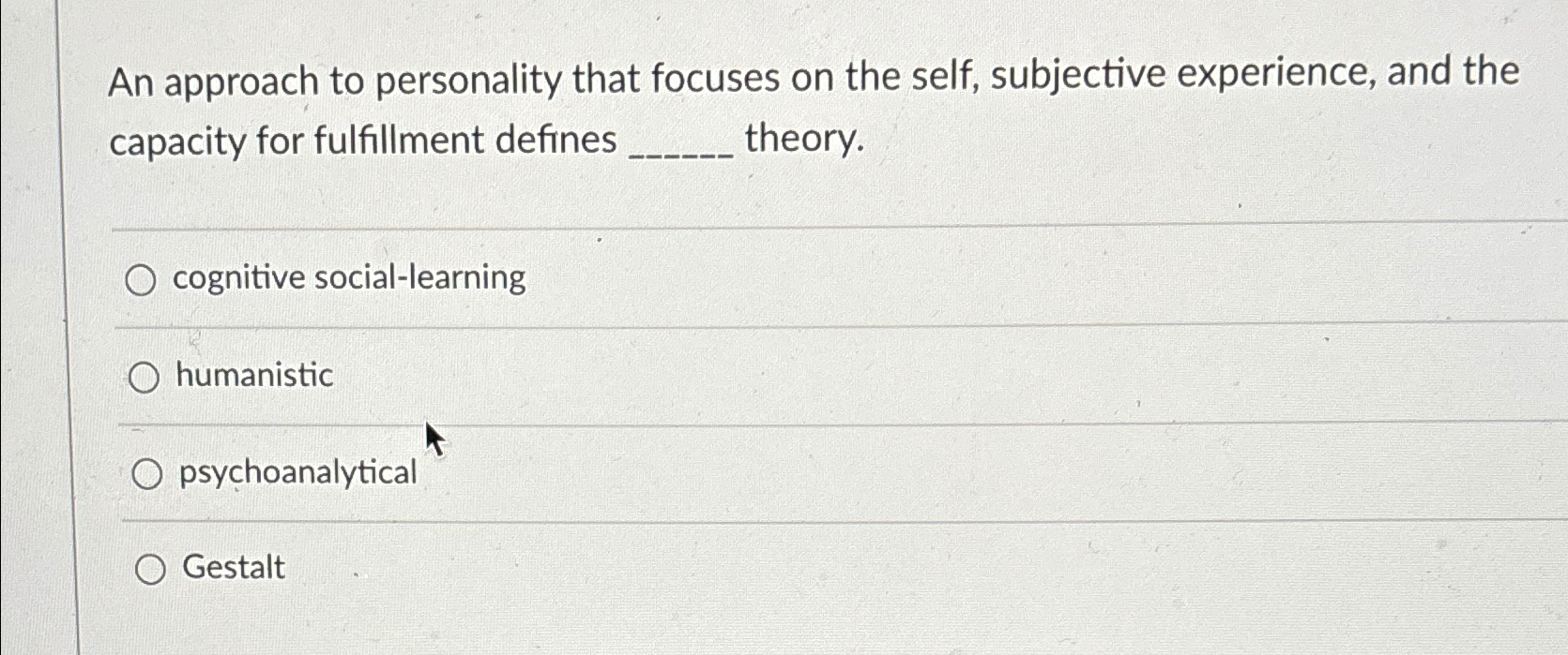 Solved An approach to personality that focuses on the self, | Chegg.com