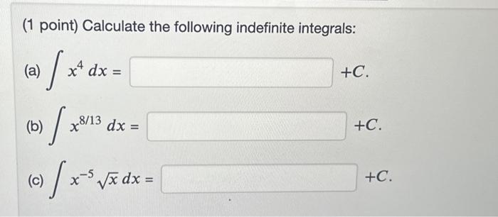Solved (1 point) Calculate the following indefinite | Chegg.com