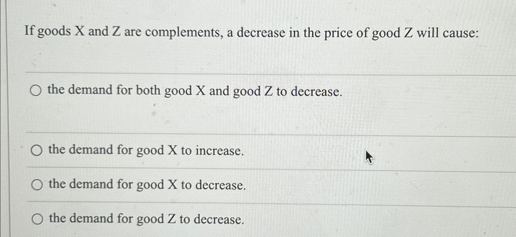 Solved If goods x ﻿and Z ﻿are complements, a decrease in the | Chegg.com