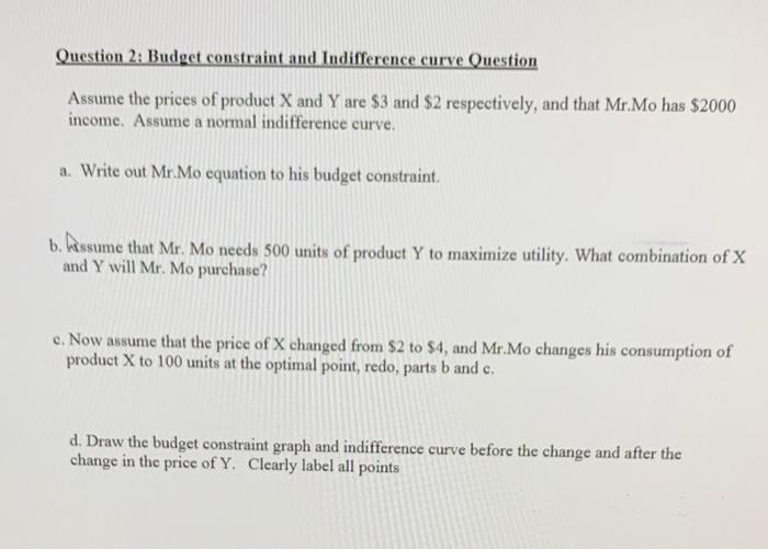 Solved Question 2: Budget constraint and Indifference curve | Chegg.com