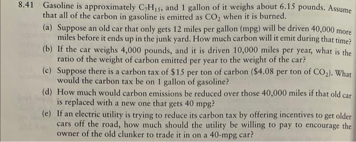 Solved 8.41 Gasoline is approximately C7H15, and 1 gallon of | Chegg.com
