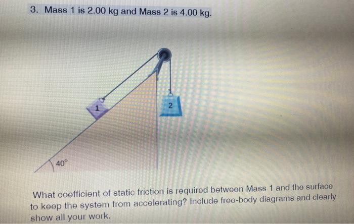 Solved 3. Mass 1 is 2.00 kg and Mass 2 is 4.00 kg. What | Chegg.com