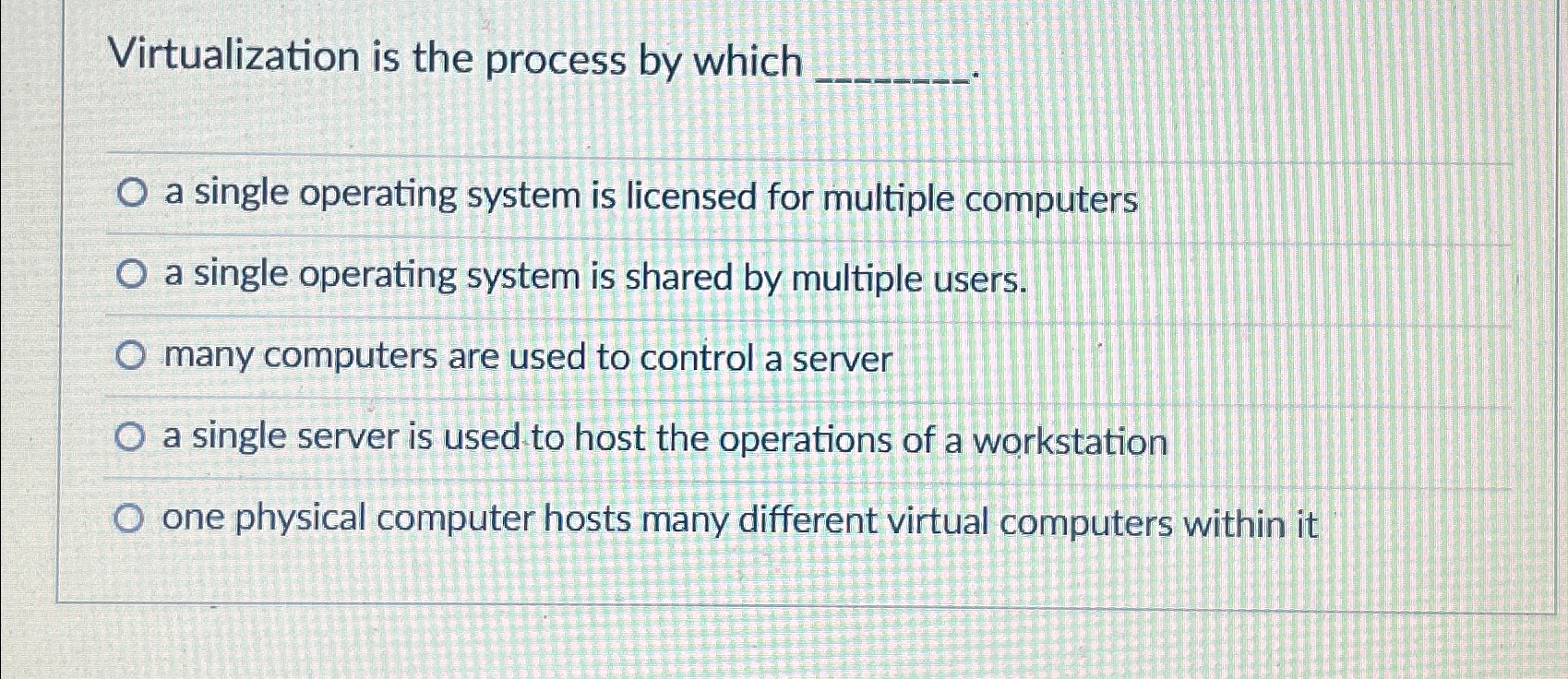Solved Virtualization is the process by whicha single | Chegg.com