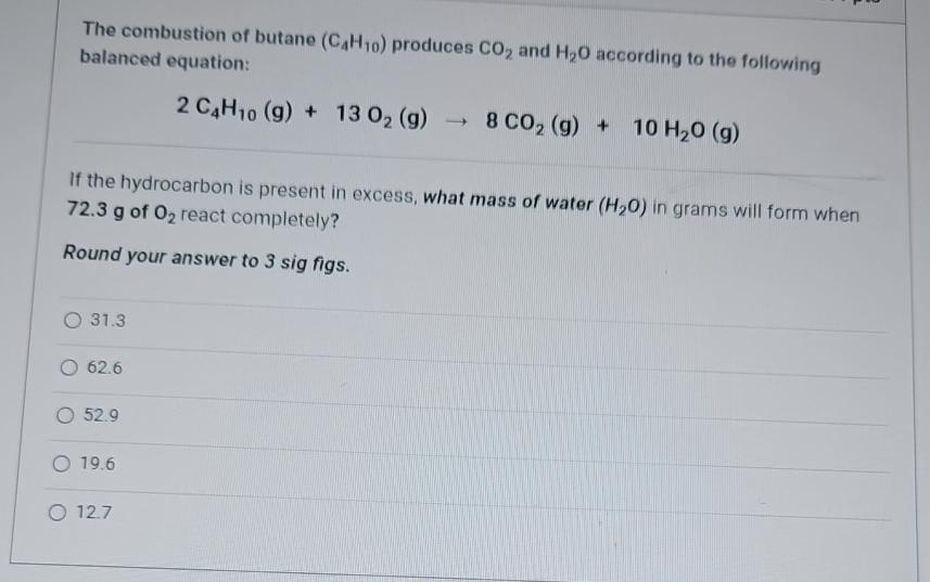Solved The combustion of butane (C4H10) ﻿produces CO2 ﻿and | Chegg.com