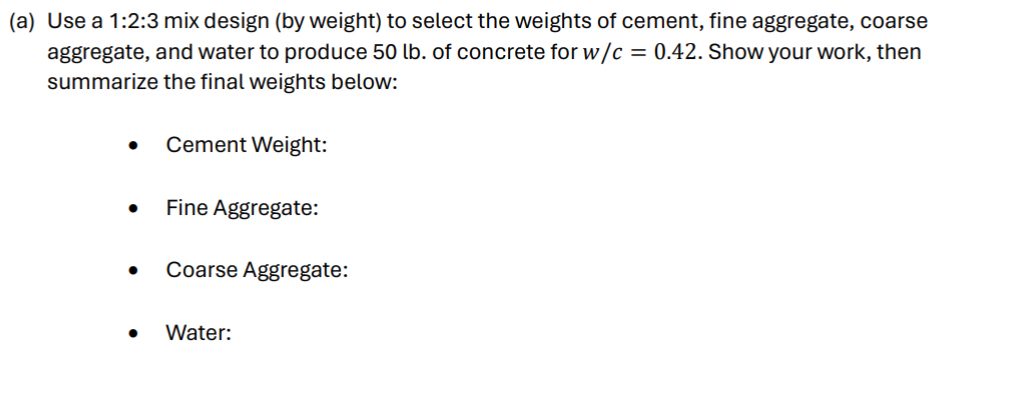 Solved (a) ﻿Use a 1:2:3 ﻿mix design (by weight) ﻿to select | Chegg.com