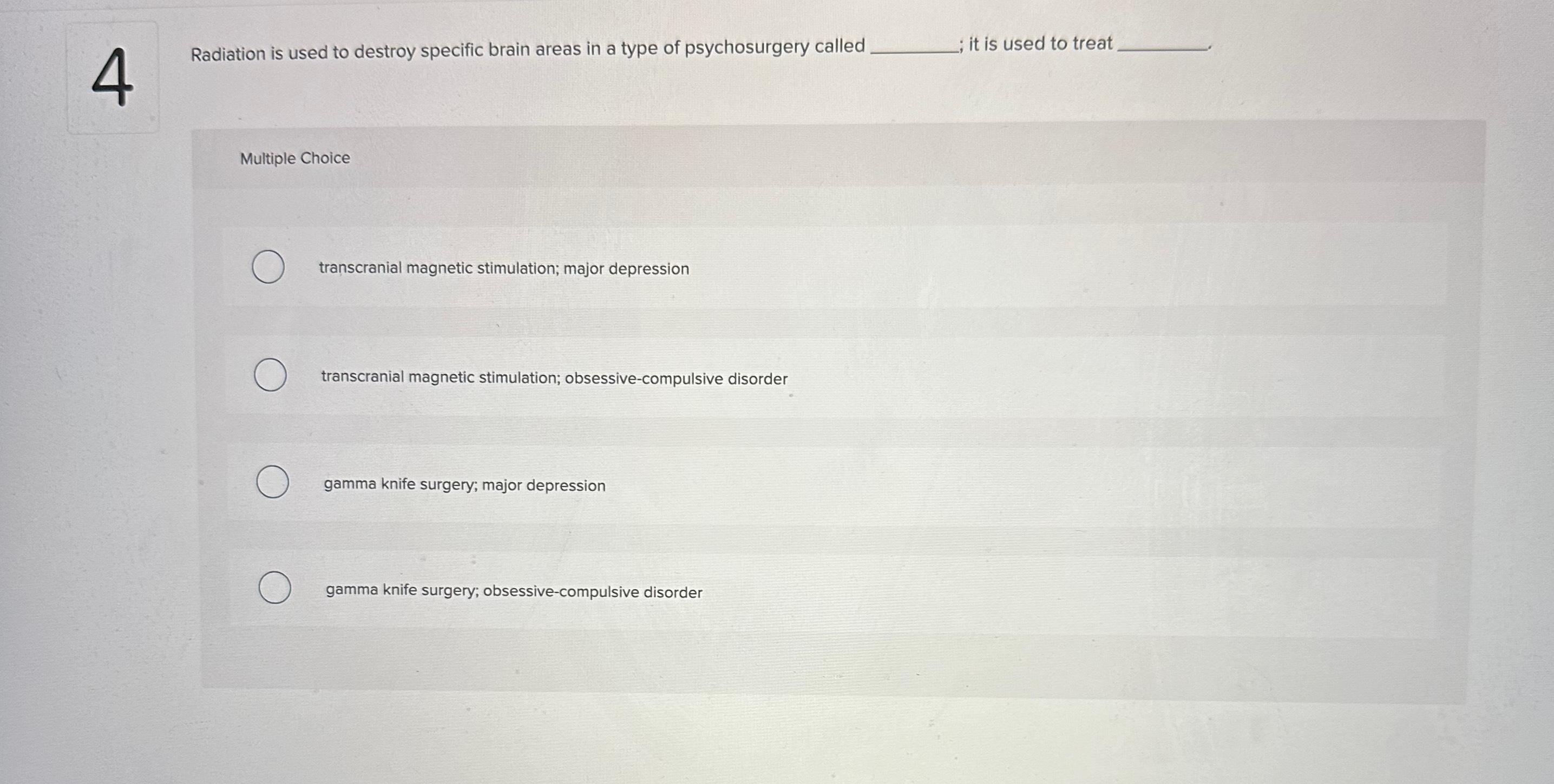 Solved 4Radiation is used to destroy specific brain areas in | Chegg.com
