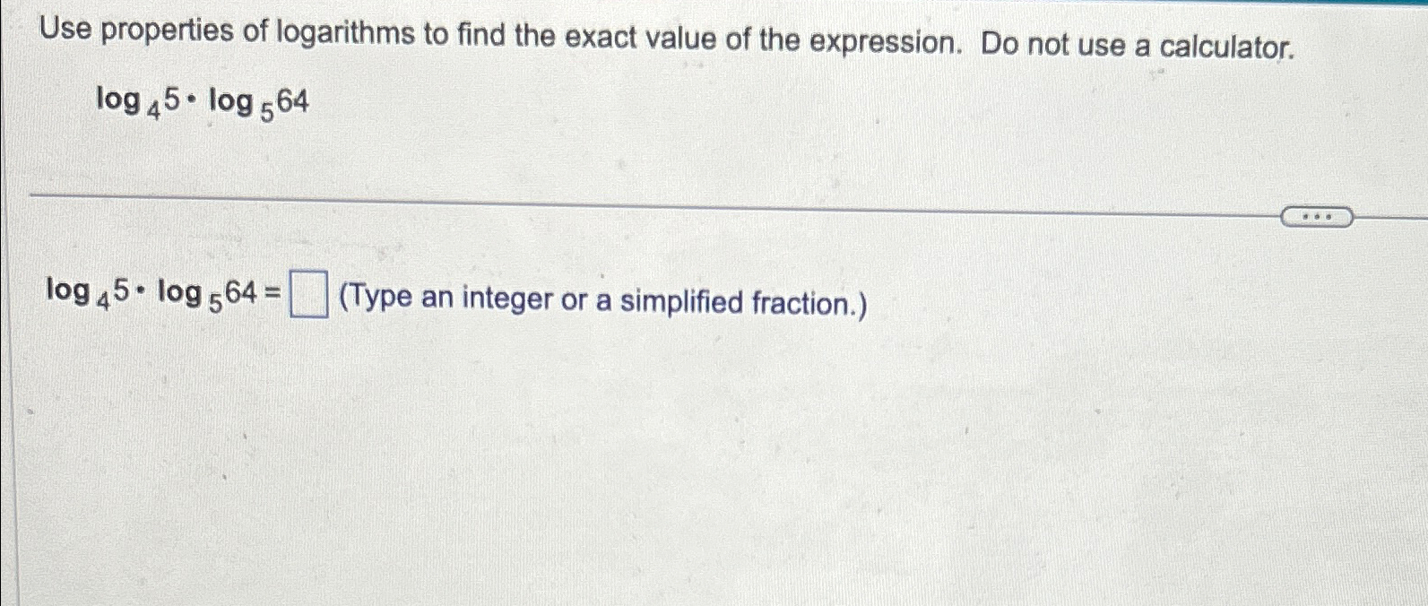 Solved Use properties of logarithms to find the exact value | Chegg.com