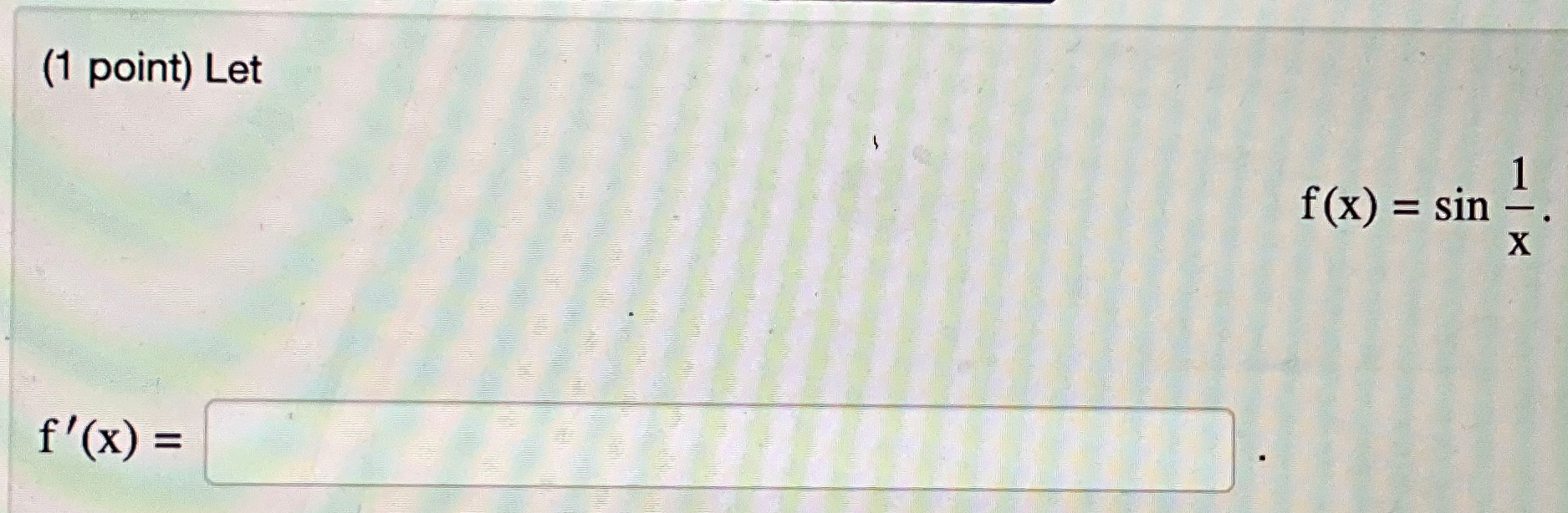 Solved (1 ﻿point) ﻿Letf(x)=sin1xf'(x)= | Chegg.com