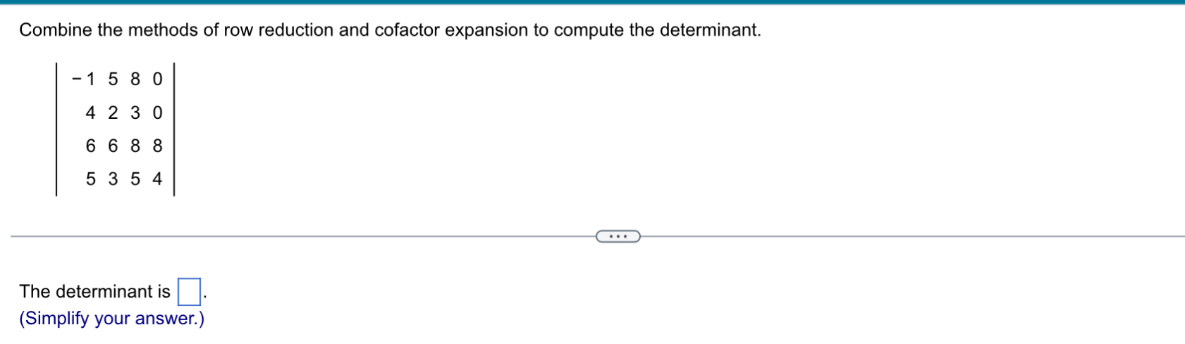 Solved Combine the methods of row reduction and cofactor | Chegg.com