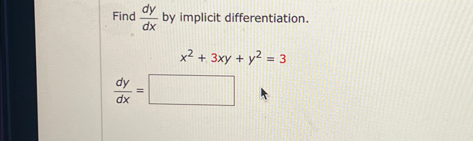 Solved Find dydx ﻿by implicit | Chegg.com