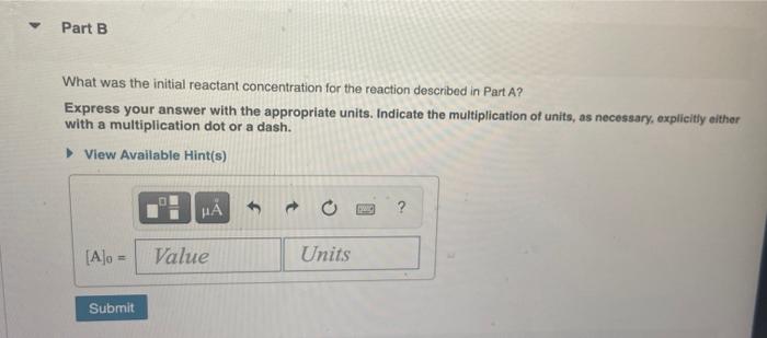 What was the initial reactant concentration for the | Chegg.com