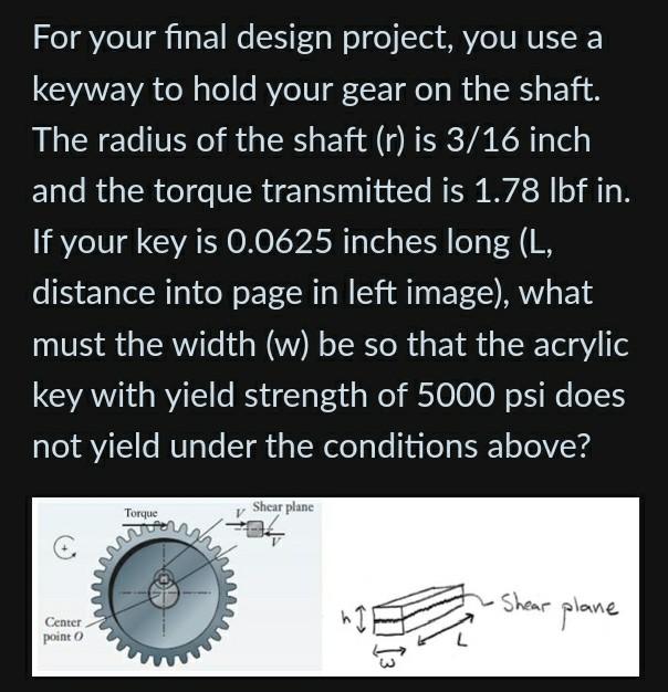 Solved For your final design project, you use a keyway to | Chegg.com