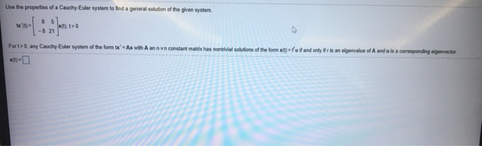 Solved Use the properties of a Cauchy-Euler system to find a | Chegg.com