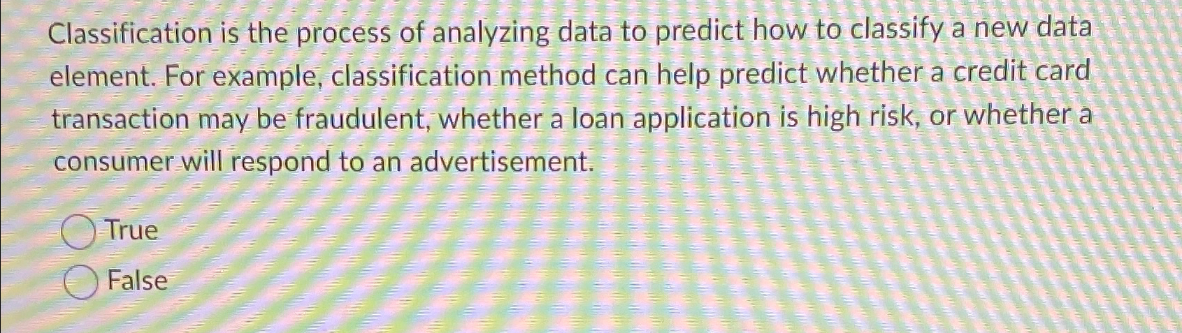 Solved Classification is the process of analyzing data to | Chegg.com