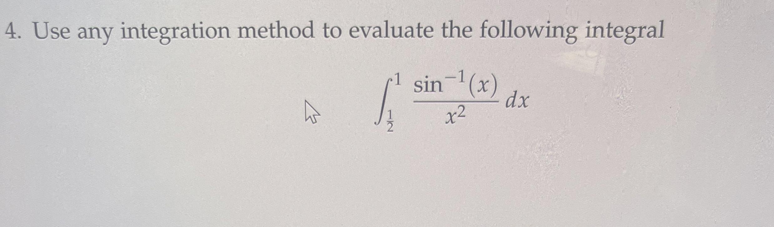 Solved Use any integration method to evaluate the following | Chegg.com