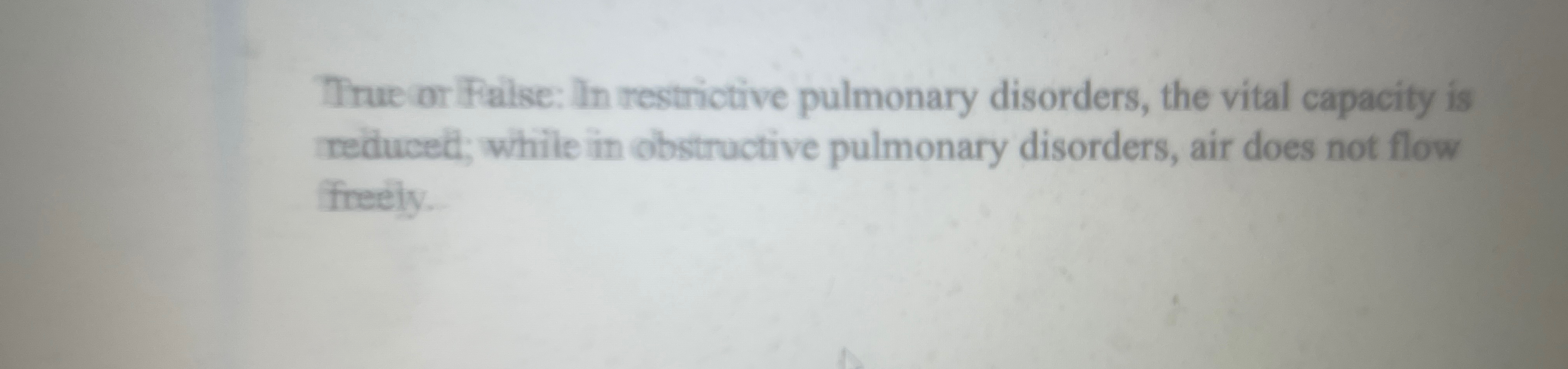 Solved True or Failse: In restrictive pulmonary disorders, | Chegg.com