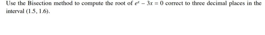 Solved Use the Bisection method to compute the root of | Chegg.com
