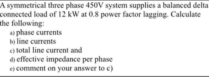Solved A symmetrical three phase 450V system supplies a | Chegg.com