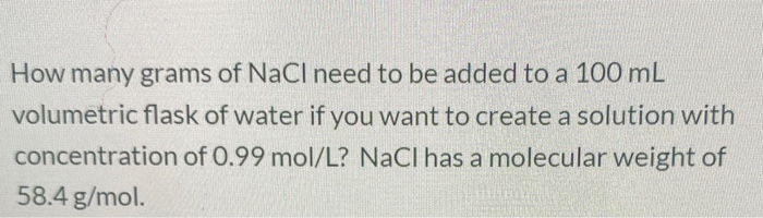 Solved How many grams of NaCl need to be added to a 100 mL | Chegg.com