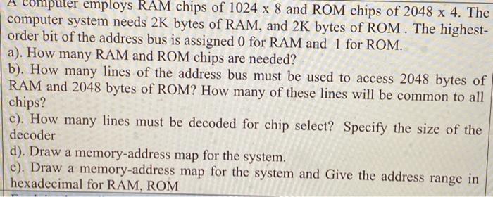 Solved A computer employs RAM chips of 1024×8 and ROM chips | Chegg.com