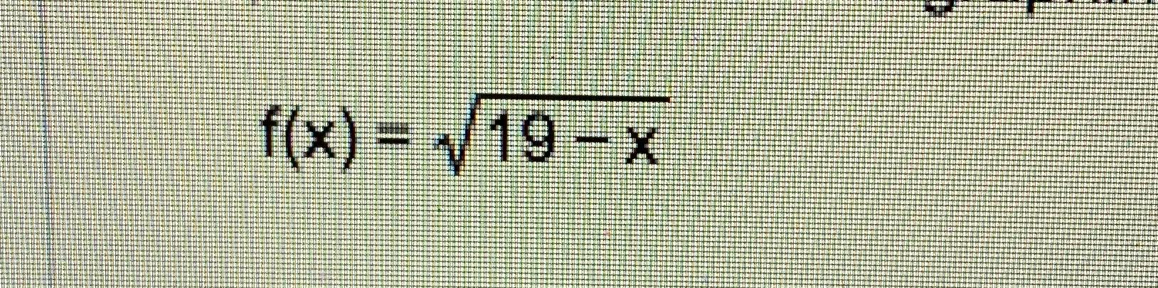Solved f(x)=19-x2 | Chegg.com