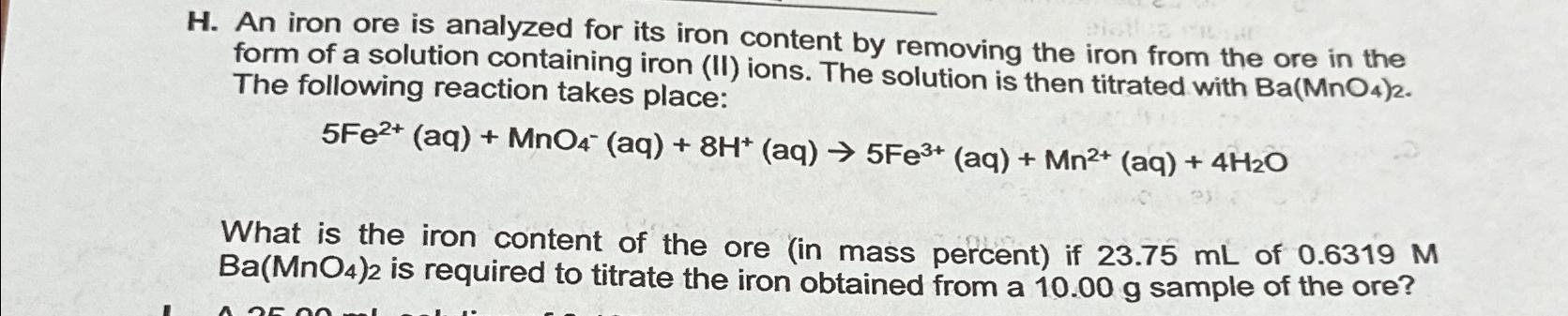 Solved H. ﻿An iron ore is analyzed for its iron content by | Chegg.com
