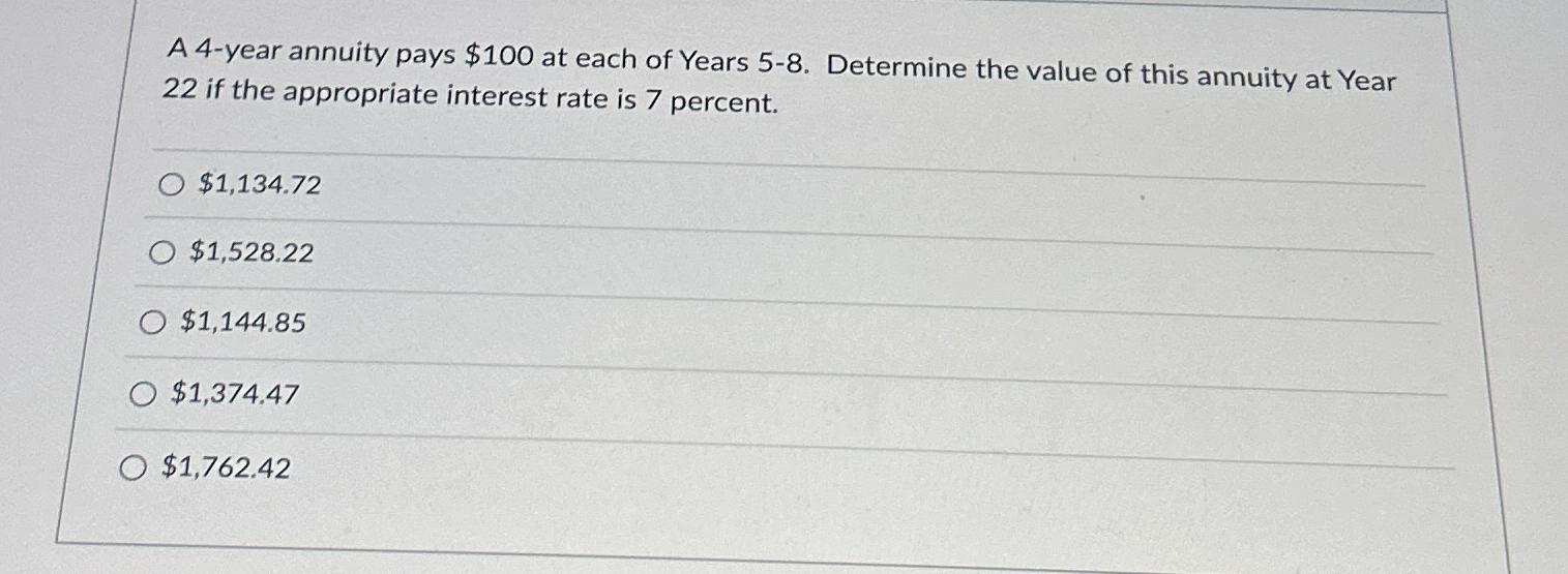 Solved A 4-year annuity pays $100 at each of Years 5-8. | Chegg.com