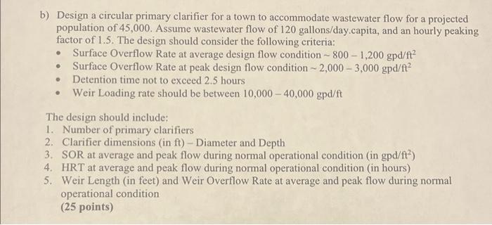 Solved b) Design a circular primary clarifier for a town to | Chegg.com