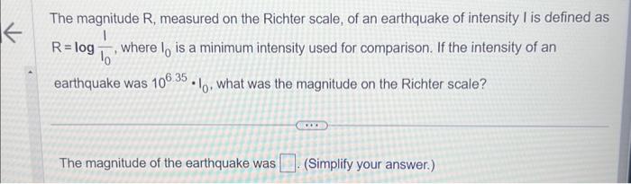 Solved The magnitude R, measured on the Richter scale, of an | Chegg.com