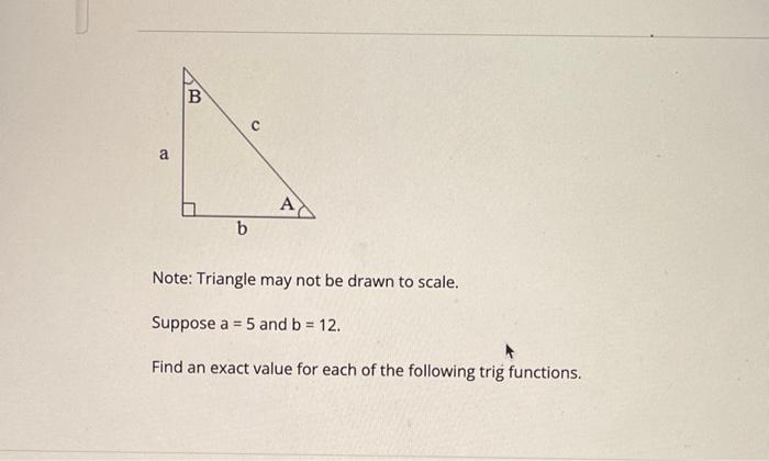 Solved Note: Triangle may not be drawn to scale. Suppose a=5 | Chegg.com