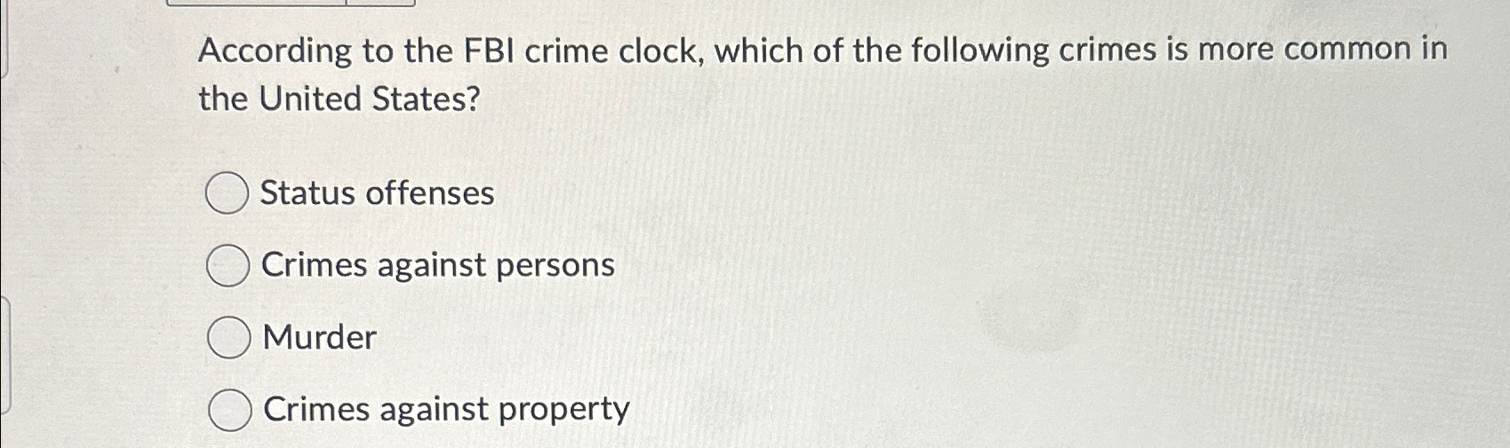 Solved According to the FBI crime clock, which of the | Chegg.com