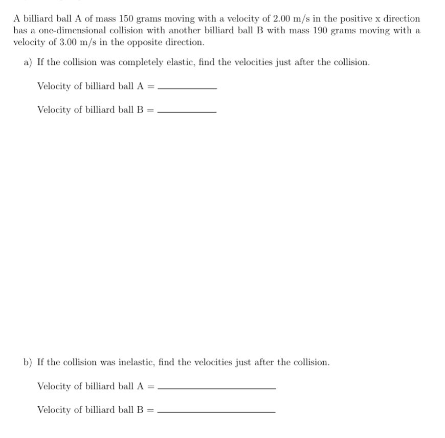Solved A billiard ball A of mass 150 ﻿grams moving with a | Chegg.com
