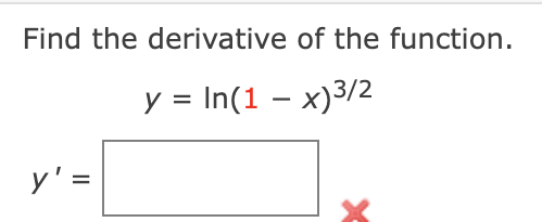 Solved Find the derivative of the function.y=ln(1-x)32y'= | Chegg.com