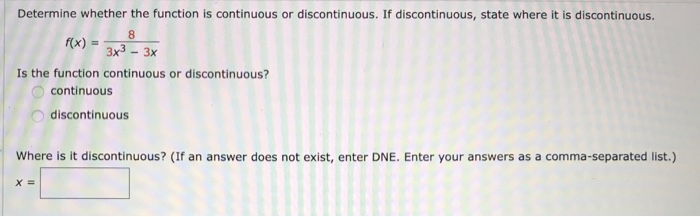 Solved 8 Determine whether the function is continuous or | Chegg.com