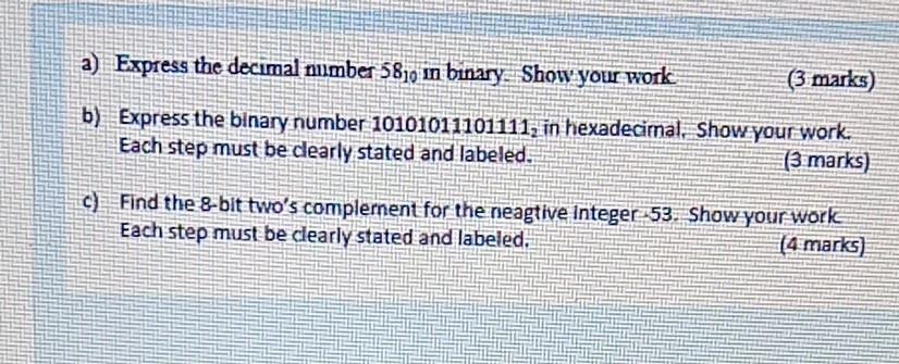 Solved a) Express the decimal number 5810 in binary. Show | Chegg.com