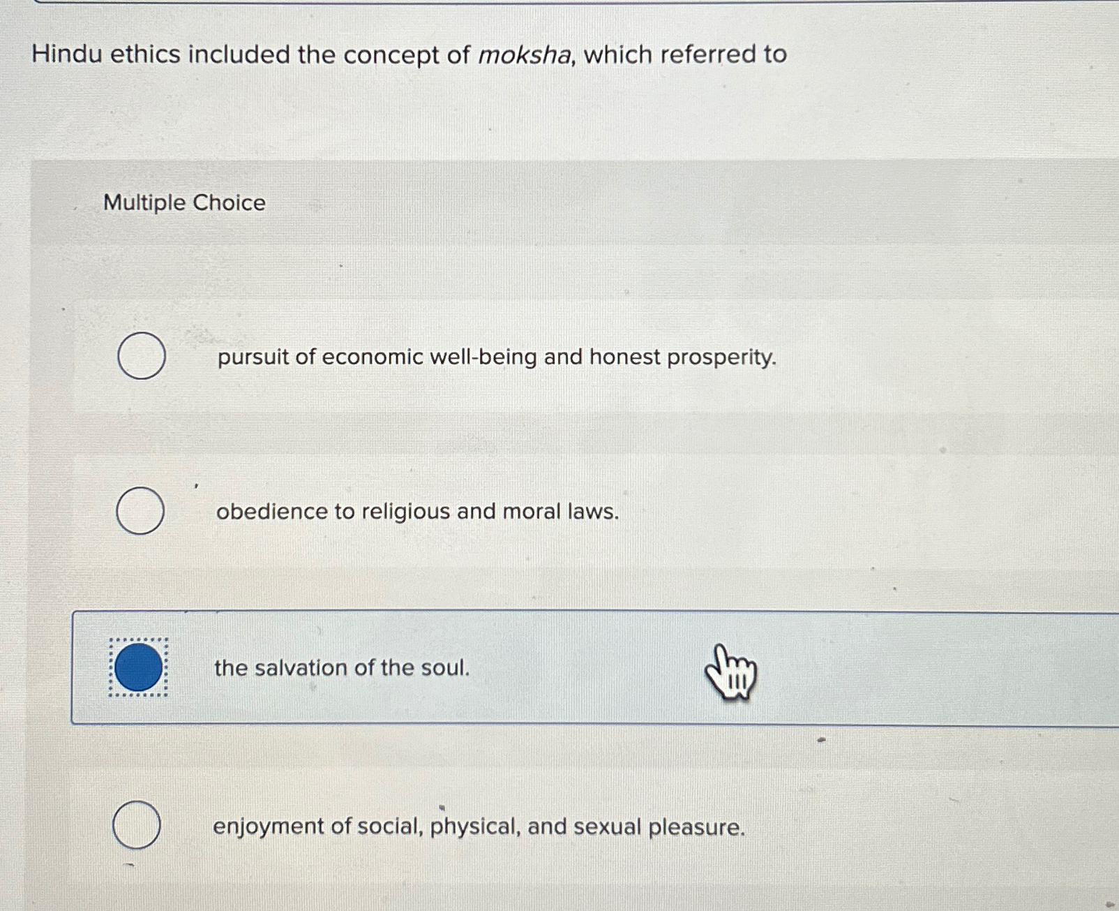 Solved Hindu ethics included the concept of moksha, which | Chegg.com