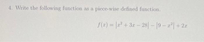 Solved 4. Write the following function as a piece-wise | Chegg.com