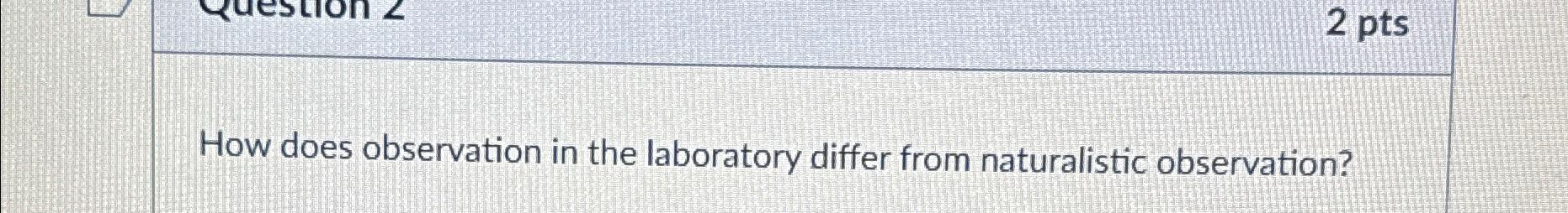 Solved How does observation in the laboratory differ from | Chegg.com