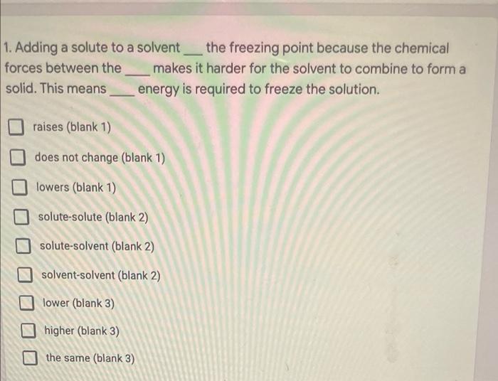 Solved 1. Adding a solute to a solvent the freezing point | Chegg.com