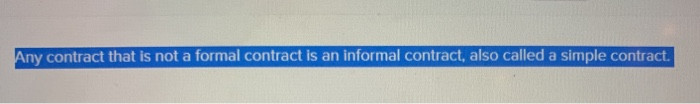 Solved Any contract that is not a formal contract is an | Chegg.com