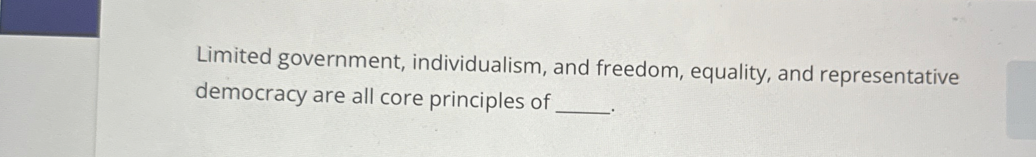 Solved Limited government, individualism, and freedom, | Chegg.com