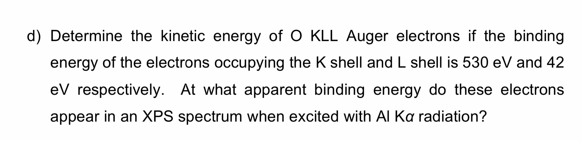 Solved d) ﻿Determine the kinetic energy of O KLL Auger | Chegg.com