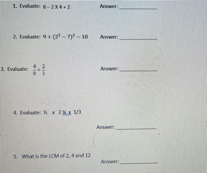 Solved 1. Evaluate: 8-2X4+2 Answer: 2. Evaluate: 9+ (22 - | Chegg.com
