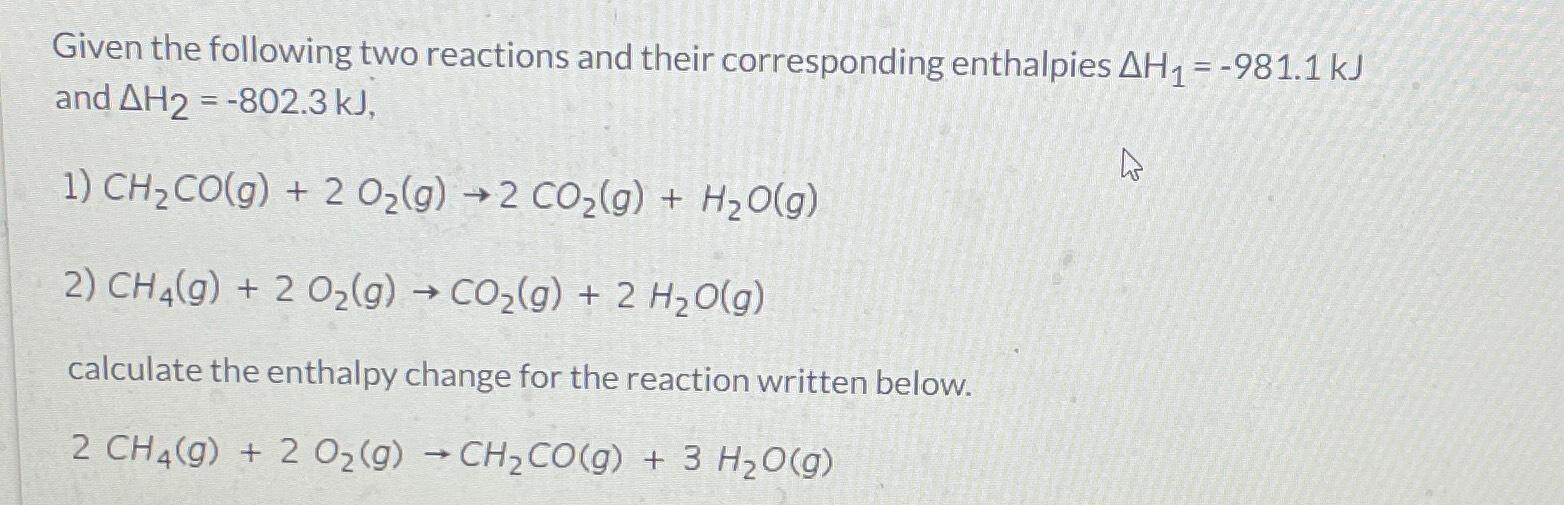 Solved Given the following two reactions and their | Chegg.com