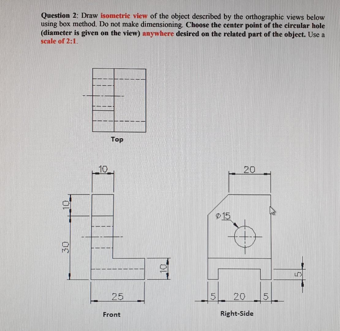 Solved Question 2: Draw isometric view of the object | Chegg.com