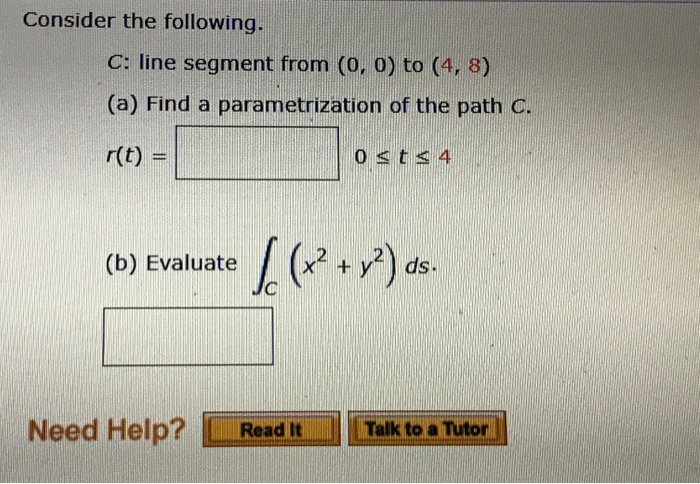 Solved Consider the following. C: line segment from (0, 0) | Chegg.com