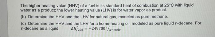 Solved The higher heating value (HHV) of a fuel is its | Chegg.com