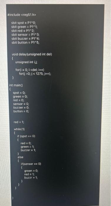 Solved \#include «reg51.hs sbit spst = P1∧0; sbit green = | Chegg.com