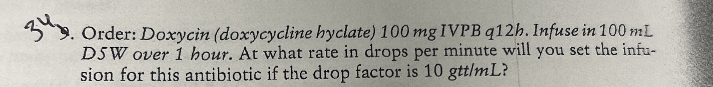 Solved Order: Doxycin (doxycycline hyclate) 100mg ﻿IVPB | Chegg.com