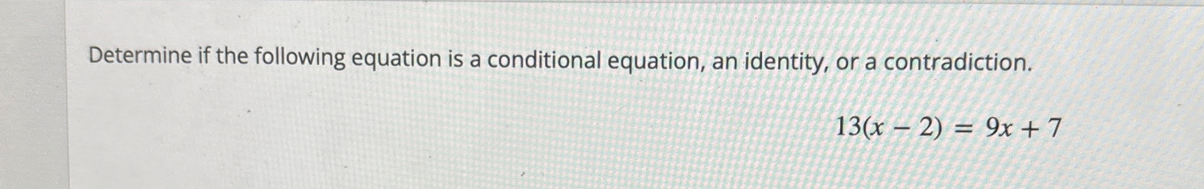 Solved Determine if the following equation is a conditional | Chegg.com